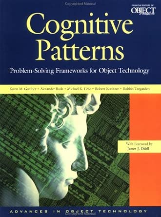 Cognitive Patterns: Problem-Solving Frameworks for Object Technology ...