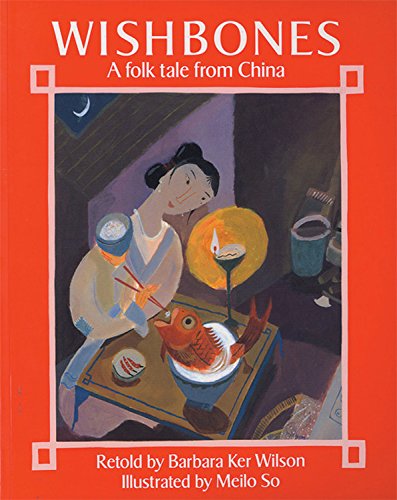 Wishbones: A Folk Tale from China: So, Meilo, Wilson, Barbara ...
