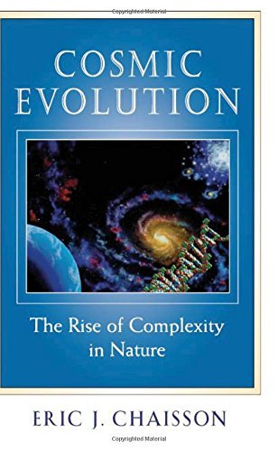 Cosmic Evolution: The Rise of Complexity in Nature by Eric J. Chaisson ...