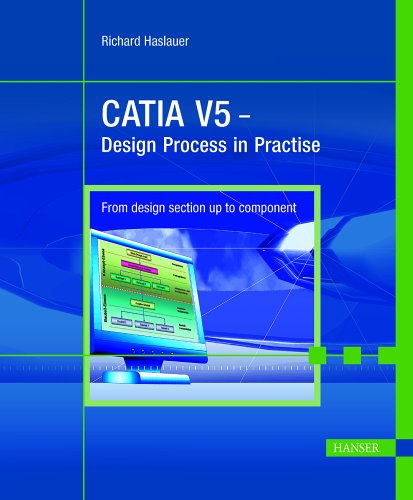 CATIA V5: Design Process in Practise. From design section up to ...