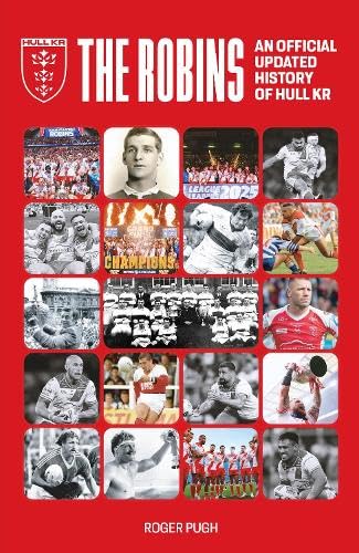 The Robins: An Official Updated History of Hull KR: Amazon.co.uk: Pugh ...