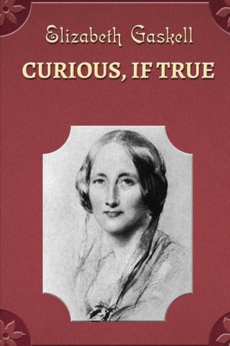 Curious, if True Strange Tales by Mrs Gaskell.: Gaskell., Mrs ...