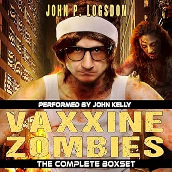 Amazon.com: Vaxxine Zombies: Complete Box Set (Audible Audio Edition): John P. Logsdon, John ...