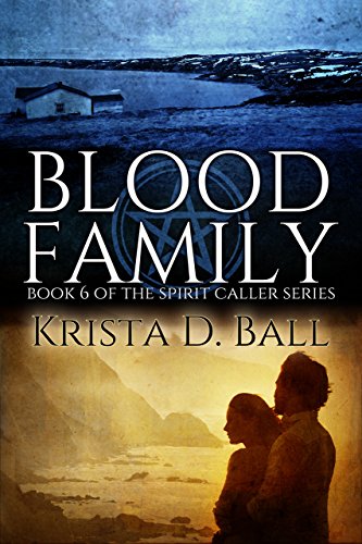 Blood Family (Spirit Caller Book 6) - Kindle edition by Ball, Krista D ...
