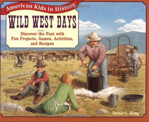 Wild West Days: Discover the Past with Fun Projects, Games, Activities ...