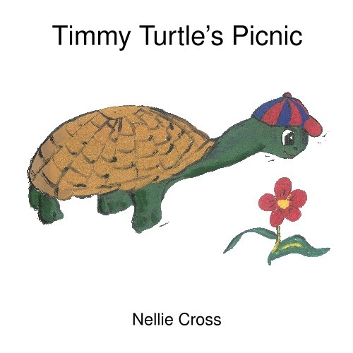 Timmy Turtle's Picnic: Cross, Nellie: 9780980615111: Amazon.com: Books