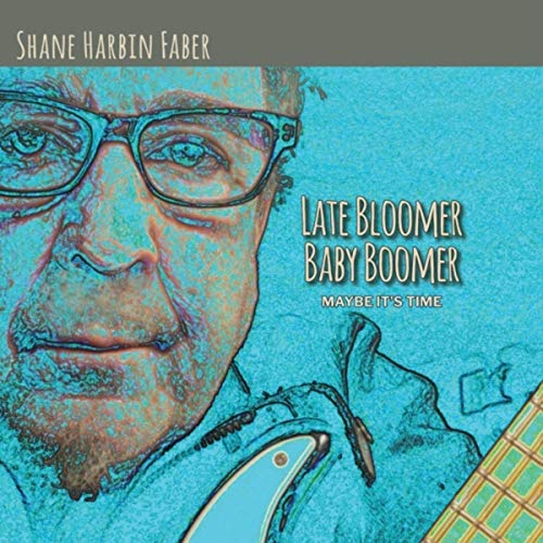 Amazon MusicでShane Harbin FaberのLate Bloomer Baby Boomerを再生する