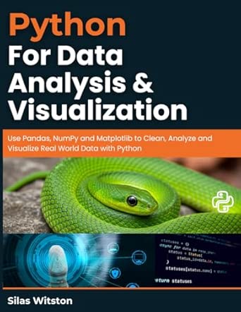Python for Data Analysis and Visualization: Use Pandas, NumPy and ...