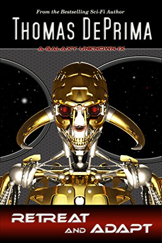 Amazon.com: Retreat And Adapt (A Galaxy Unknown Book 9) eBook : DePrima, Thomas: Kindle Store
