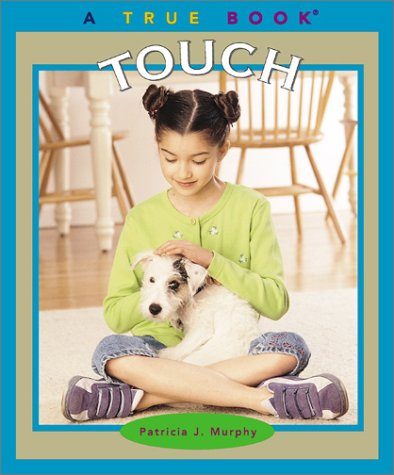 Touch (True Books): Murphy, Patricia J.: 9780516269726: Amazon.com: Books