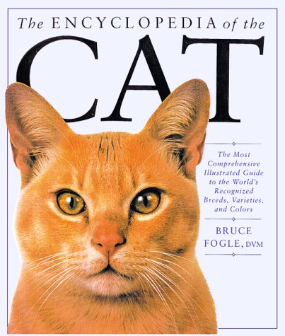 The Encyclopedia of the Cat: The most comprehensive Illustrated Guide ...
