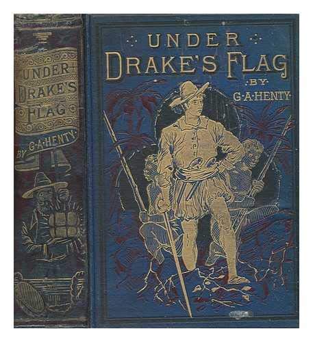 Under Drake's Flag: G A Henty: Amazon.com: Books