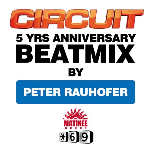 Play Circuit 5 YRS ANNIVERSARY BEATMIX by Peter Rauhofer on Amazon Music