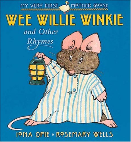 Amazon.com: Wee Willie Winkie: and Other Rhymes (My Very First Mother ...