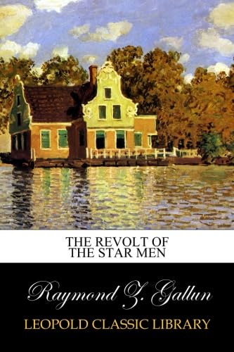 The Revolt of the Star Men: Gallun, Raymond Z.: Amazon.com: Books