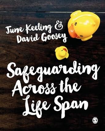 SAFEGUARDING ACROSS THE LIFE S PAN: Keeling, June, Goosey, David ...