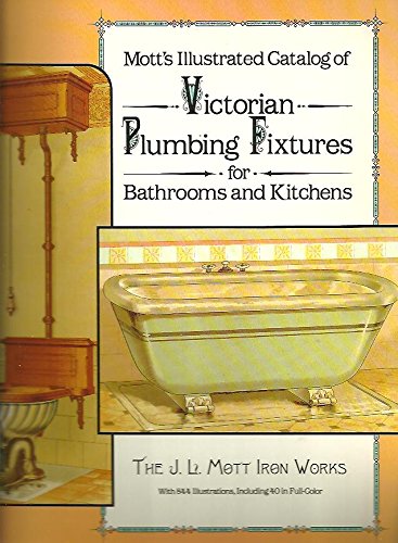 Mott's Illustrated Catalog of Victorian Plumbing Fixtures for Bathrooms ...
