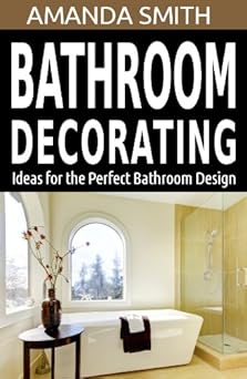 Bathroom Decorating Ideas for the Perfect Bathroom Design (Bathroom DIY ...