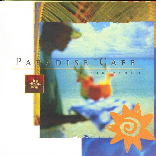 Amazon.com: Paradise Café : Felix Pando: Digital Music