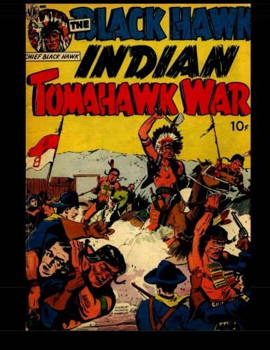 The Black Hawk Indian Tomahawk War: Golden Age Western-Frontier Comic ...