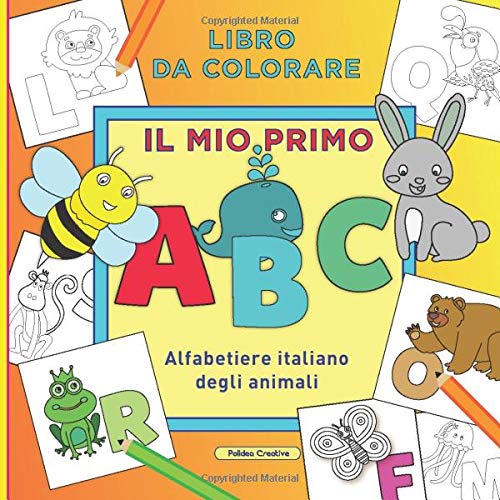 Alfabetiere italiano degli animali da colorare: Il mio primo ABC ...