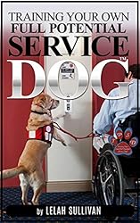 Training Your Own Full Potential Service Dog®: Step by Step ...
