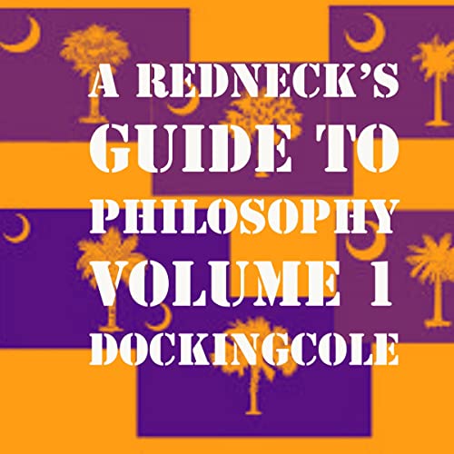 Amazon.com: A RedNeck's Guide to Philosophy: Volume 1 (Audible Audio ...
