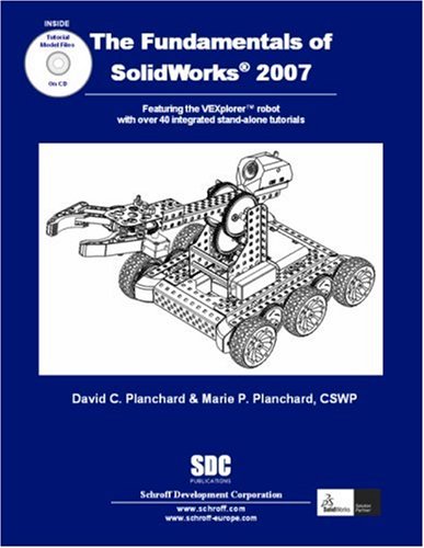 The Fundamentals of SolidWorks 2007: David C. Planchard, Marie P ...