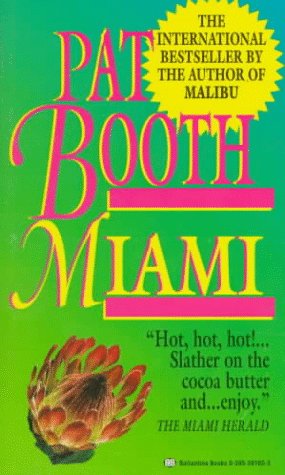 Miami: Booth, Pat: 9780345381651: Amazon.com: Books