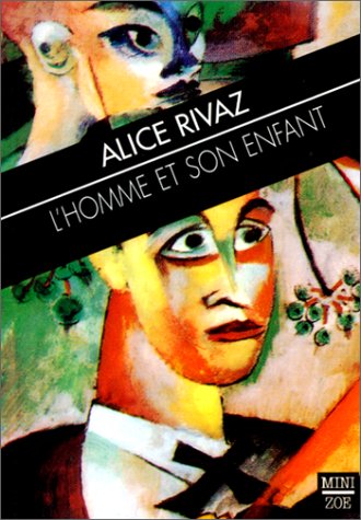L'HOMME ET SON ENFANT: RIVAZ, Alice: 9782881822773: Amazon.com: Books