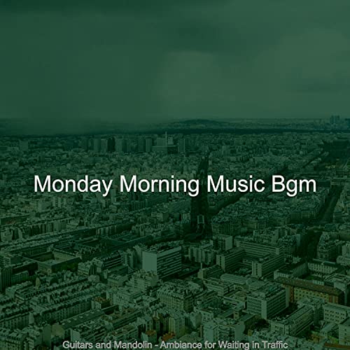 Guitars and Mandolin - Ambiance for Waiting in Traffic de Monday ...
