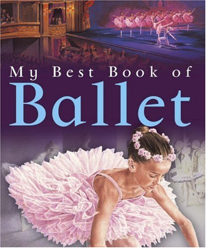 My Best Book of Ballet : Wilkes, Angela: Amazon.in: Books