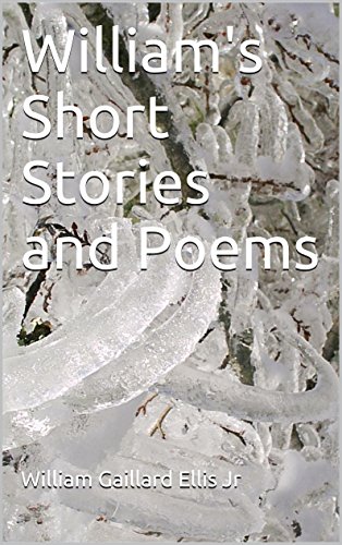Amazon.com: William's Short Stories and Poems eBook : Ellis Jr, William ...