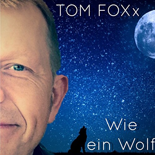 Wie ein Wolf by Tom FOXx on Amazon Music - Amazon.com