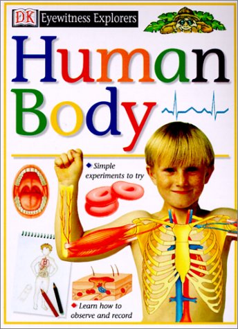 Human Body (Dk Eyewitness Explorers): Amazon.co.uk: Parker, Steve ...