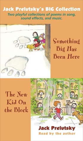 Jack Prelutsky's BIG Collection: Something Big Has Been Here & New Kid ...