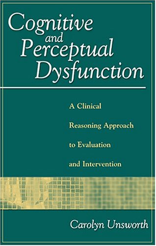 Cognitive and Perceptual Dysfunction: A Clinical Reasoning Approach to ...