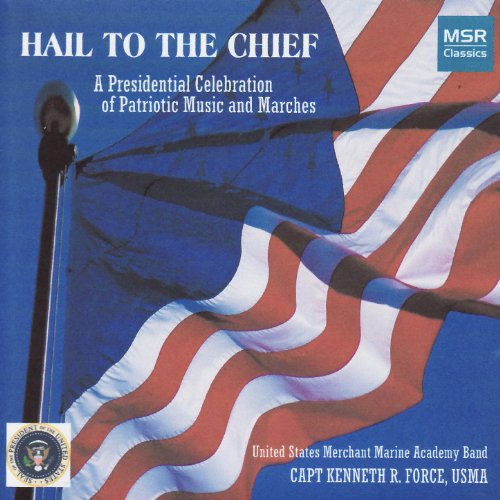 Amazon.com: Hail to the Chief - A Presidential Celebration of Patriotic ...