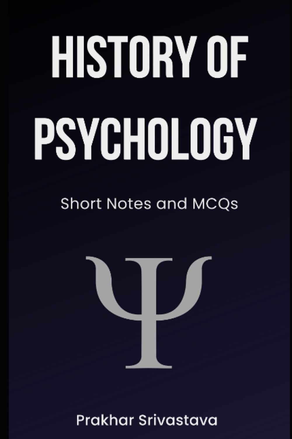 History of Psychology: Short Notes & MCQs: Srivastava, Prakhar ...