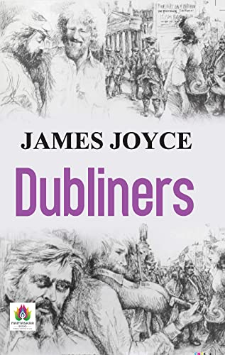 Dubliners by James Joyce: Capturing the Heartbeat of Dublin's Soul eBook : Joyce, James: Amazon ...