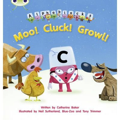 [( Moo! Cluck! Growl!: Alphablocks Phase 3 (Fiction) )] [by: Catherine ...