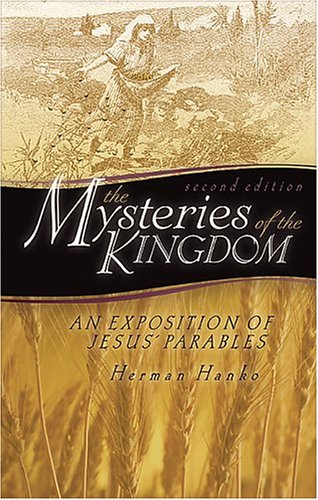 Mysteries of the Kingdom, The: Herman Hanko: 9780916206826: Amazon.com ...