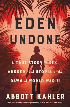 Eden Undone: A True Story of Sex, Murder, and Utopia at the Dawn of ...