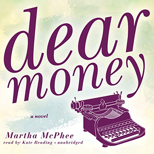 Amazon.com: Dear Money (Audible Audio Edition): Martha McPhee, Kate ...
