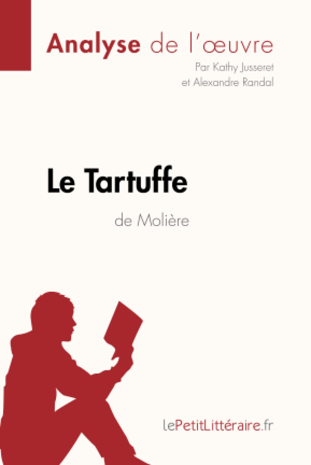 Le Tartuffe de Molière (Analyse de l'oeuvre): Analyse complète et ...