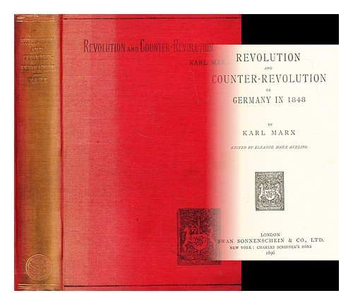 Revolution and counter-revolution : or Germany in 1848 / by K. Marx ...