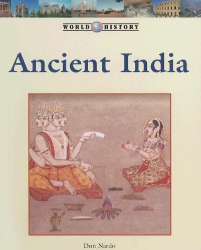 Ancient India (World History): Nardo, Don: 9781420500615: Amazon.com: Books