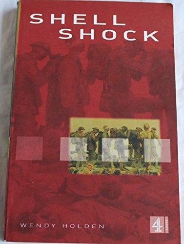 Shell Shock: The Psychological Impact of War: Wendy Holden ...