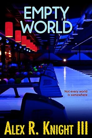 Amazon.com: Empty World eBook : Knight III, Alex R.: Books