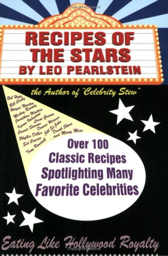 Recipes of the Stars: Over 100 Classic Recipes Spotlighting Many ...